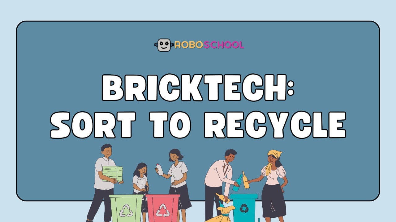 Bricktech : Sort To Recycle – Roboskool Campus