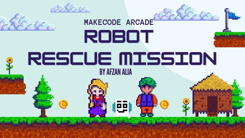 MakeCode Arcade : Robot Rescue Mission – Roboskool Campus